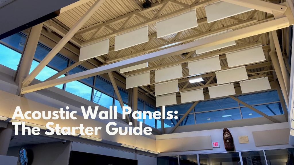Acoustic Wall Panels: The Starter Guide – My Acoustic Panels
